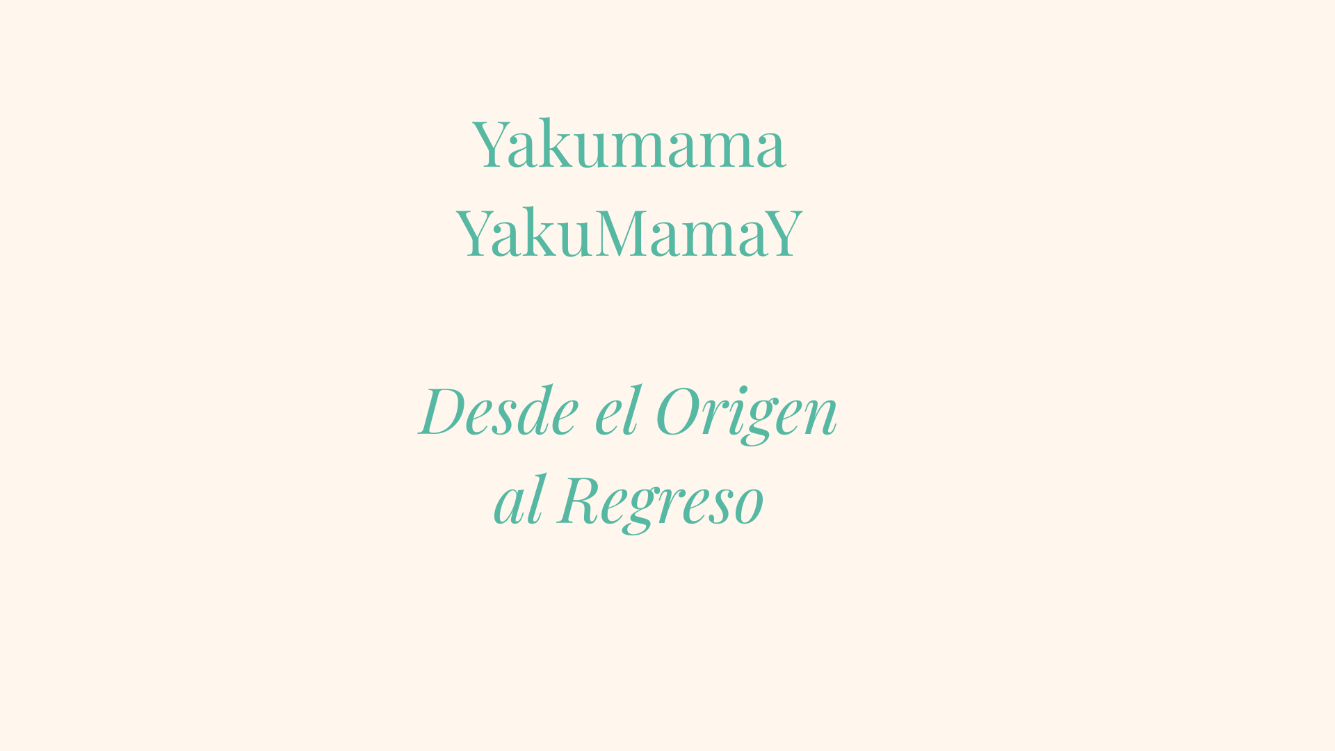 YakuMama, YakuMamaY- Desde el Origen al Regreso – ESTHER VELAZQUEZ ALONSO